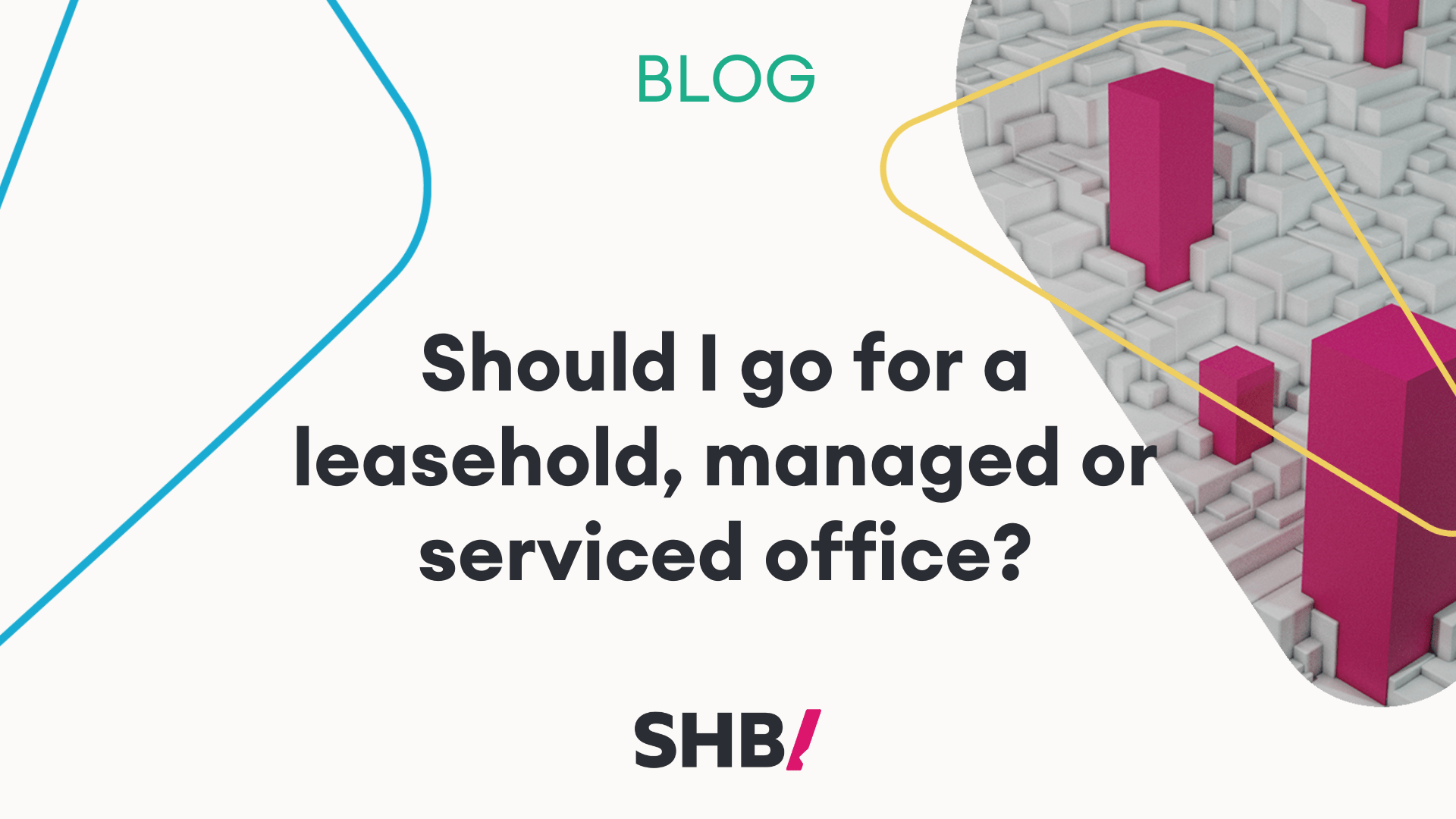 Should I go for a leasehold, managed or serviced office? | SHB